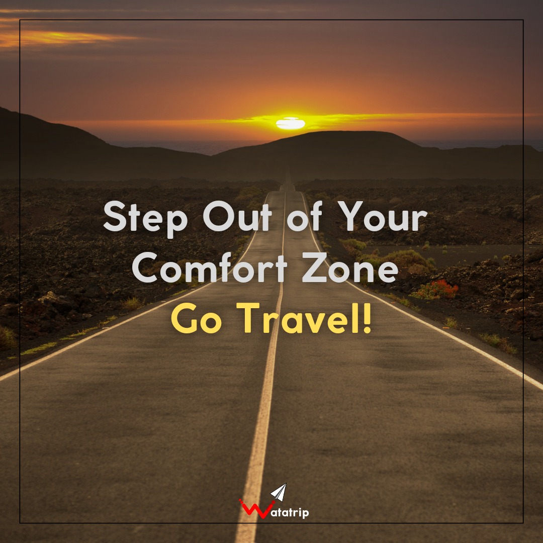 Step Out of Your Comfort Zone - Watatrip