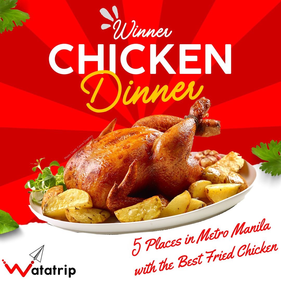Winner Chicken Dinner: 5 Places in Metro Manila with the Best Fried ...
